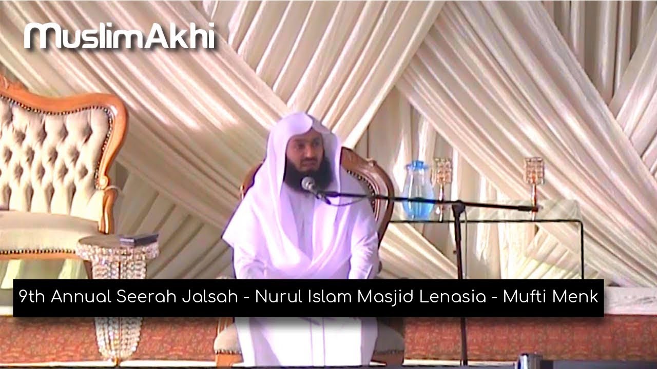 9th Annual Seerah Jalsah | Mufti Menk | Nurul Islam Masjid Lenasia ...