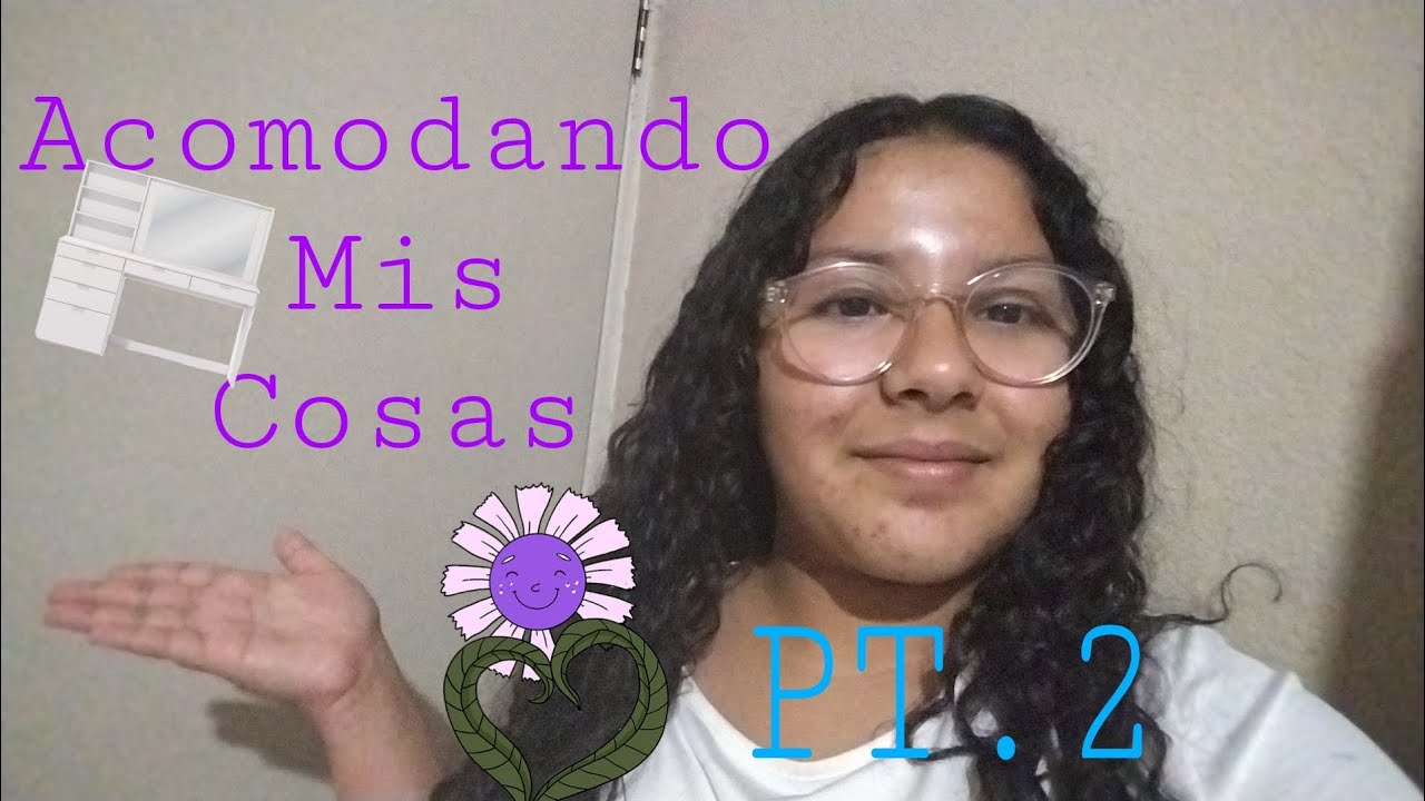 Acomodando mis cosas!prt.2 😁 - YouTube