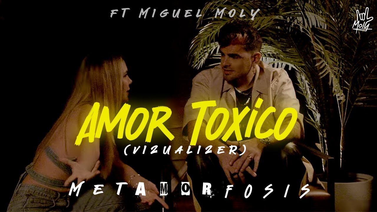 MOLY - AMOR TOXICO (Visualizer) ft. Miguel Moly - Metamorfosis - YouTube