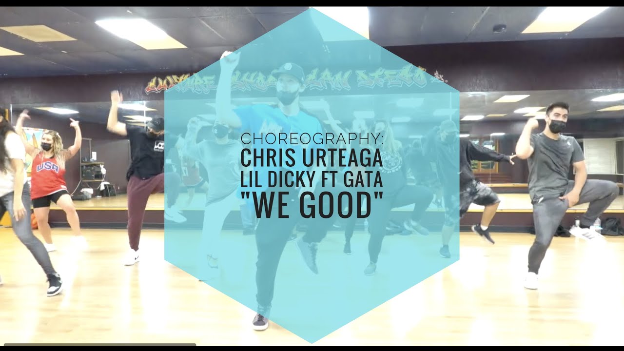 "WE GOOD" - Lil Dicky (ft GaTa) Chris Urteaga Choreography - YouTube
