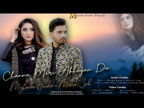 Channa Mere Akhiyan Da | Mujtaba Haider ft Maria Zeb | Official Video - YouTube