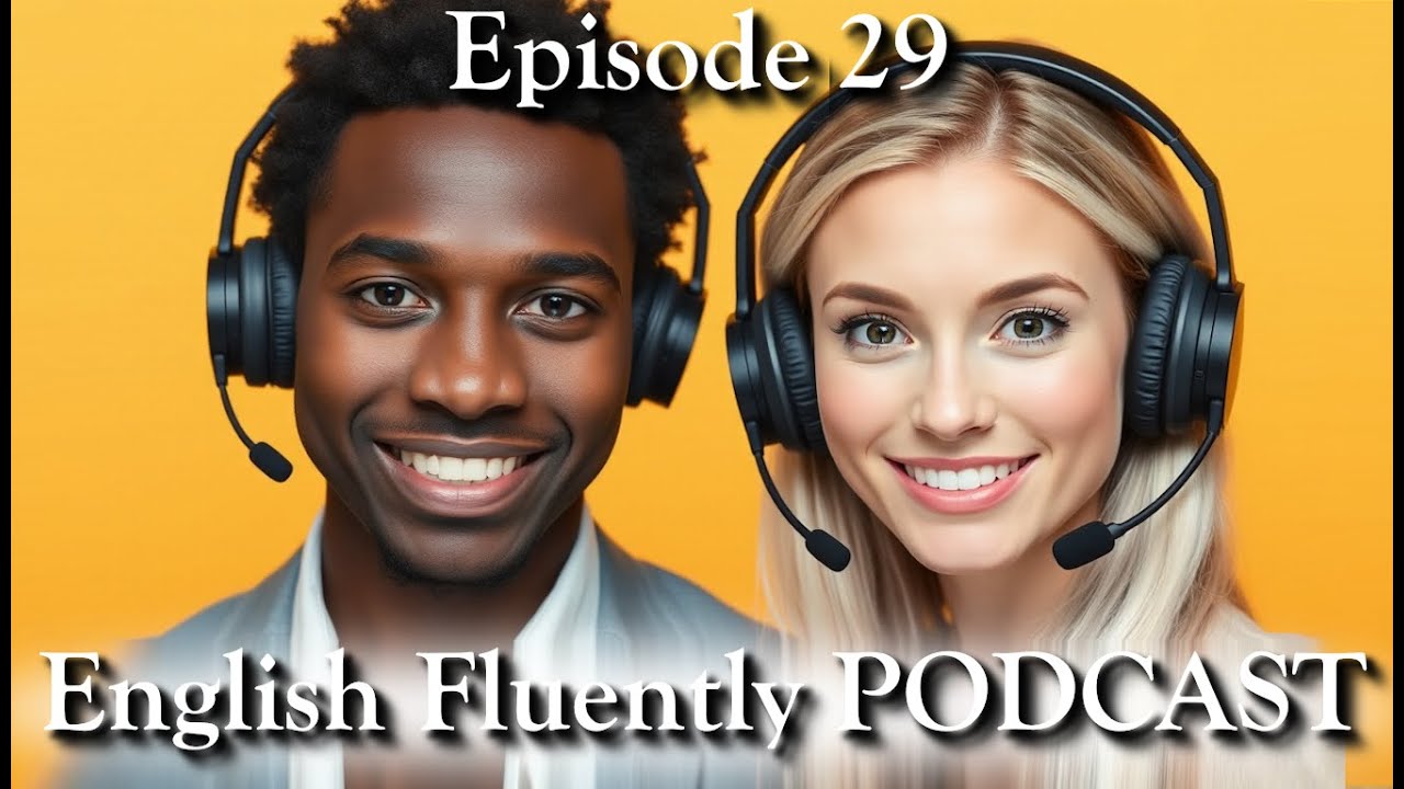 English Fluently Podcast Episode 29 Learn Englisg Fast - YouTube