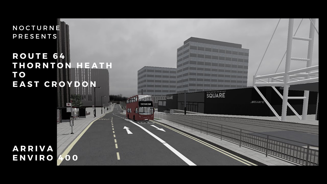 (Route 64) Thornton Heath to East Croydon | Croydon Bus Simulator ...
