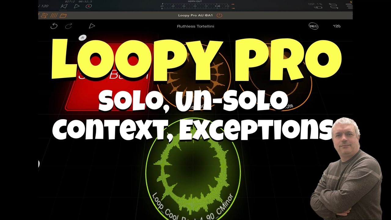 Loopy Pro Looper, DAW, Sampler v1.1.6 - Tutorial 30: Action - Solo, Un ...