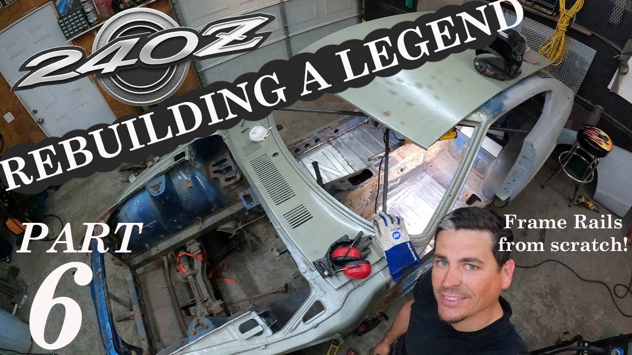 Re-Building a Legend 240Z (PART 6) Building Frame Rails from scratch ...