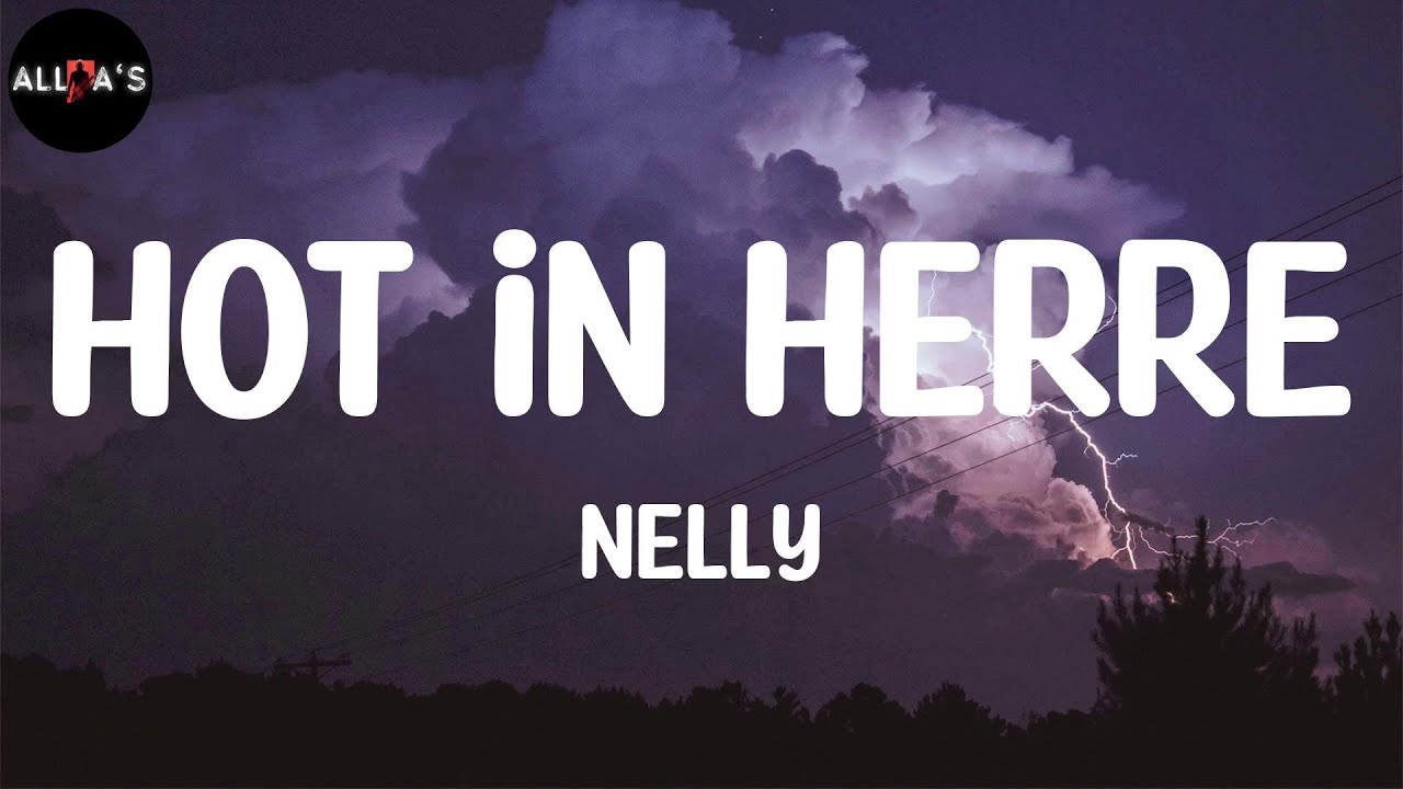 Nelly - Hot In Herre (Lyrics) - YouTube