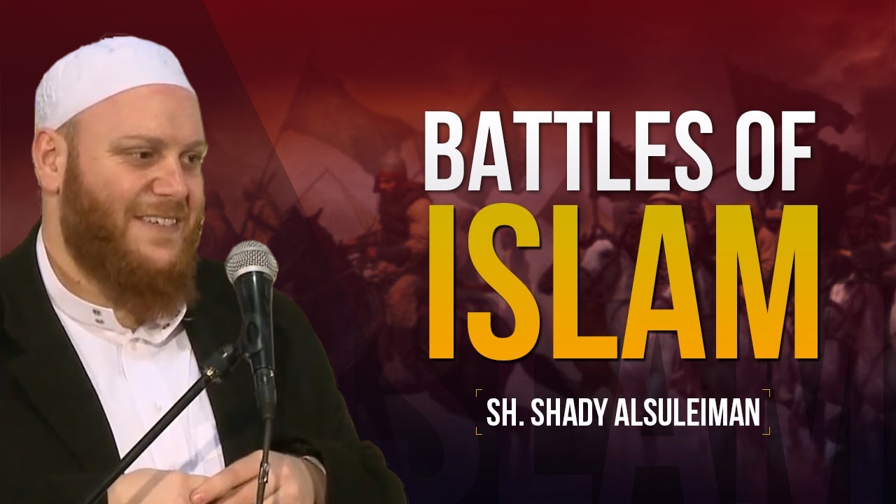 Battles of Islam | Sh. Shady Alsuleiman - YouTube