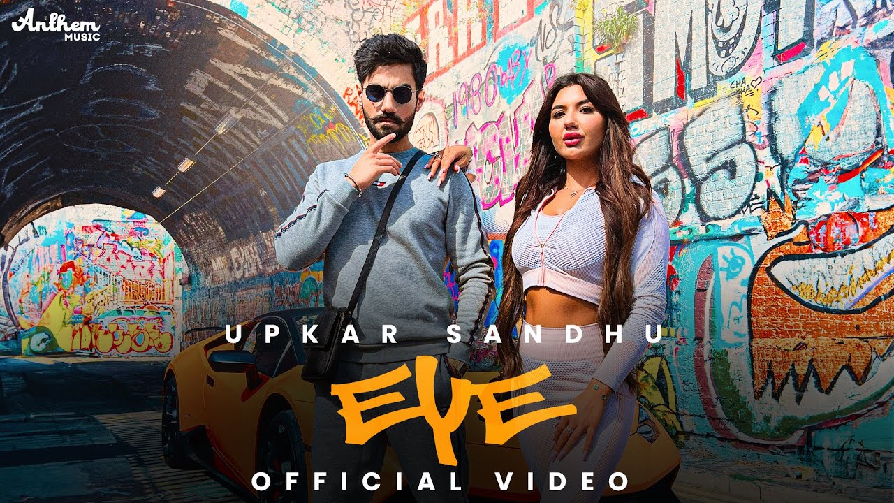 EYE (Official Video) UPKAR SANDHU | GUPZ SEHRA | LATEST PUNJABI SONGS ...