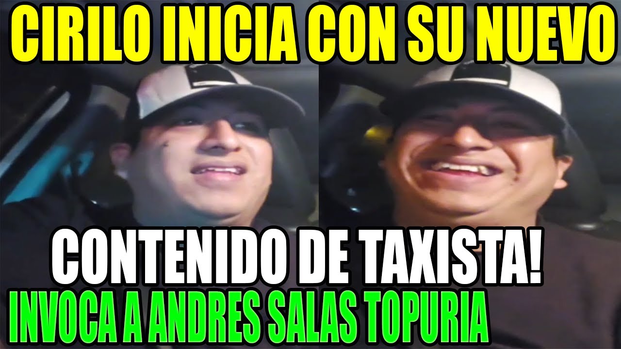 😲CIRILO INICIA CON SU NUEVO CONTENIDO DE TAXISTA!!😲INVOCA A ANDRES ...