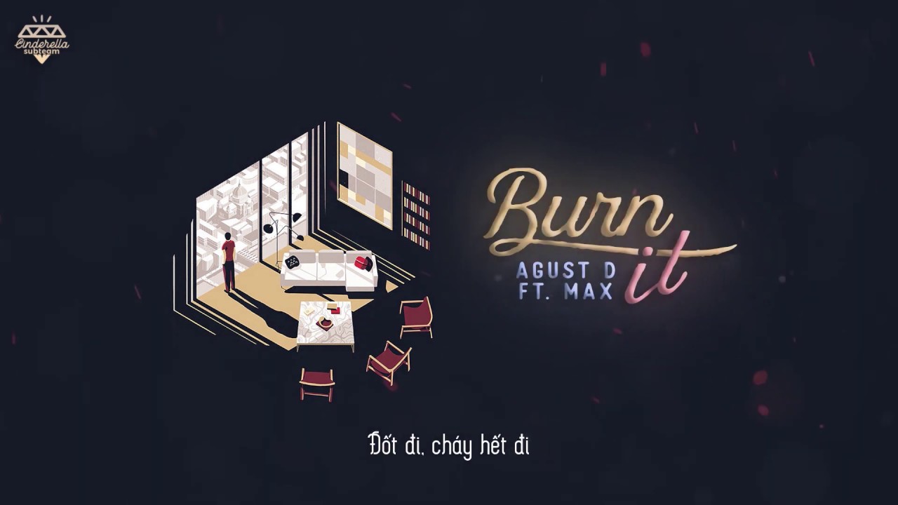 [Vietsub] BURN IT - AGUST D (ft.MAX) - YouTube