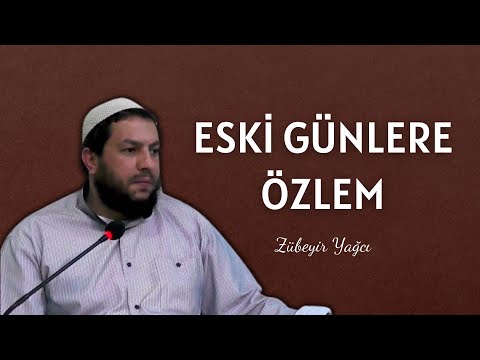 Eski Günlere Özlem I Zübeyir Yağcı