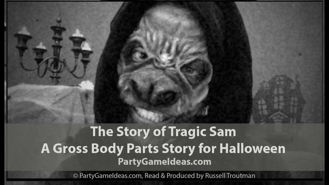 Story of Tragic Sam - Scary Halloween Body Parts, Food, Story for ...