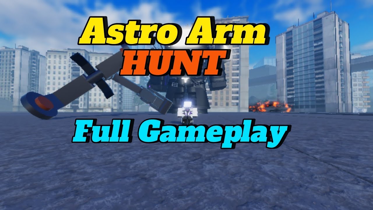 Astro Arm Hunt Full Gameplay | St Blockade Battlefront - YouTube