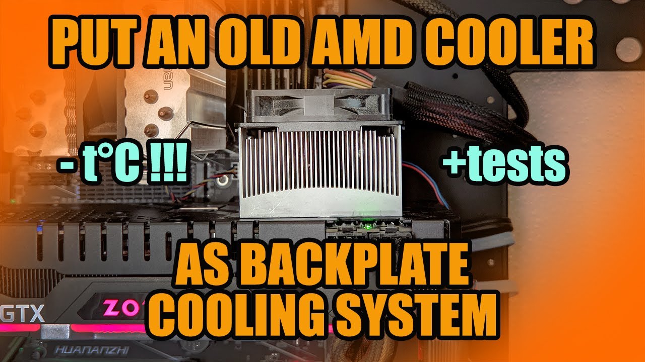 -t°C !!! TURN AN OLD AM2 COOLER INTO GPU BACKPLATE COOLING SYSTEM ...