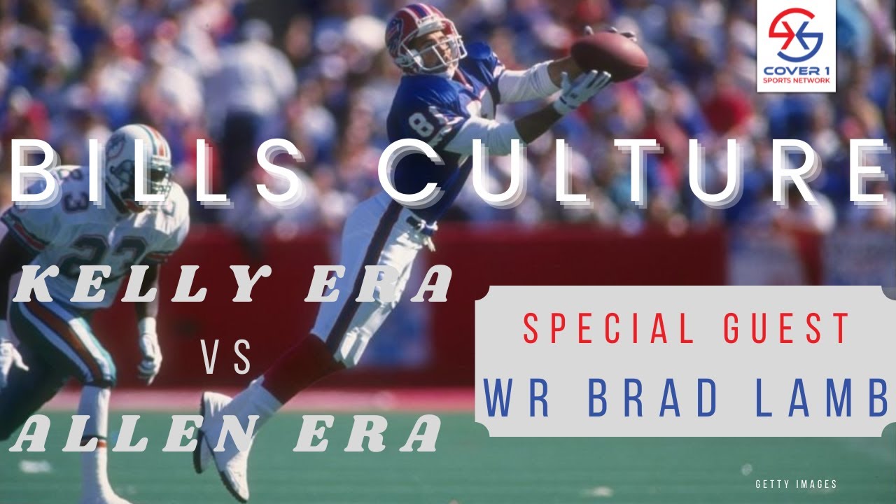 BILLS CULTURE: Kelly Era vs Allen Era (with WR Brad Lamb) | Walls & FFT ...
