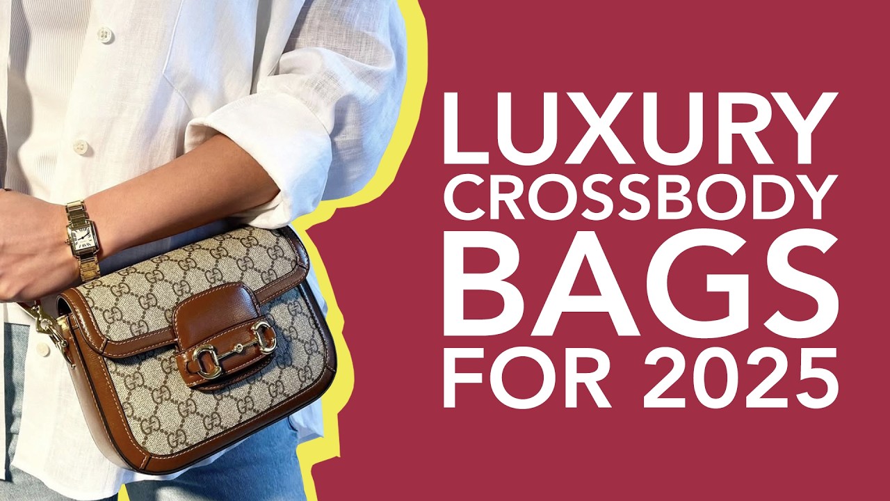 The 10 Best Luxury Crossbody Bags for 2025 - YouTube