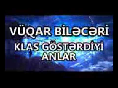 VUQAR Bilecerinin Klass GÖSDERDIYI Anlar