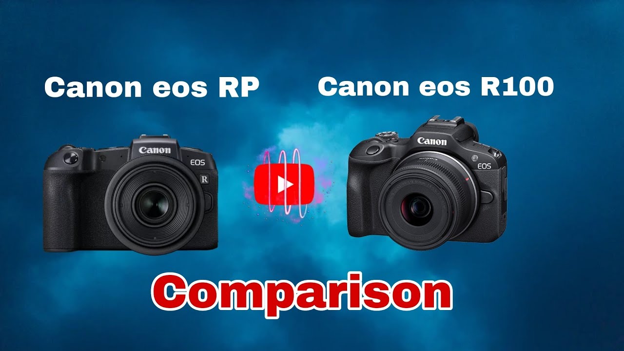 Canon eos rp vs canon eos r100 comparison video 2024 - YouTube