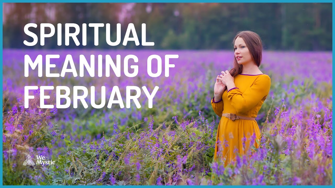The Spiritual Meaning of February - YouTube