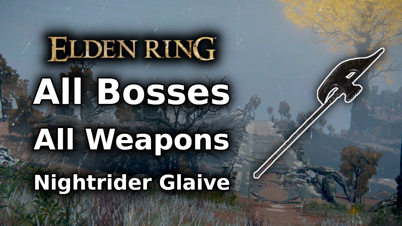 Elden Ring Nightrider Glaive Playthrough || All Bosses All Weapons ...