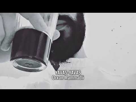 Yavaş-yavaş - Orxan Məmmədli (New Afro House)