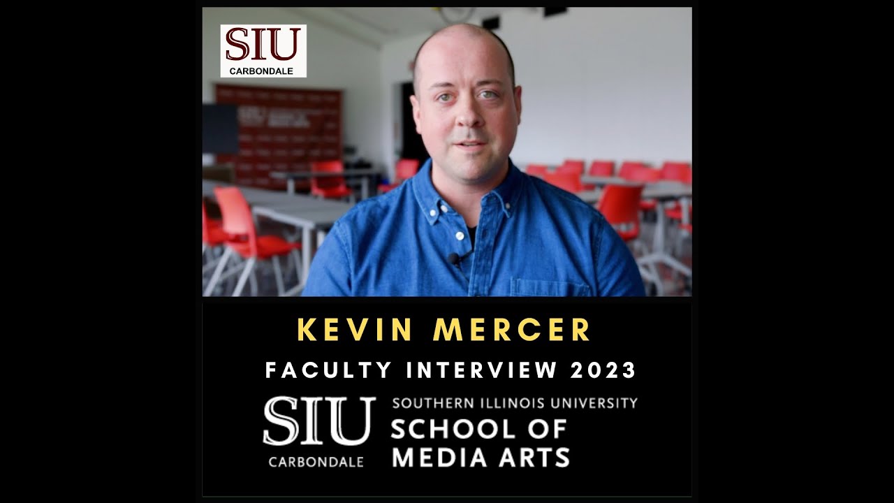 SIU - Kevin Mercer - Faculty Interview I (2023) - YouTube
