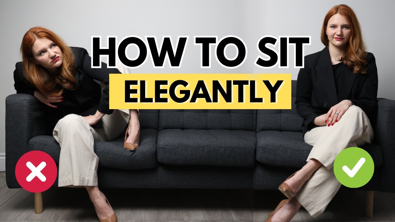 How To Sit Properly | Sitting Posture Etiquette For Women - YouTube