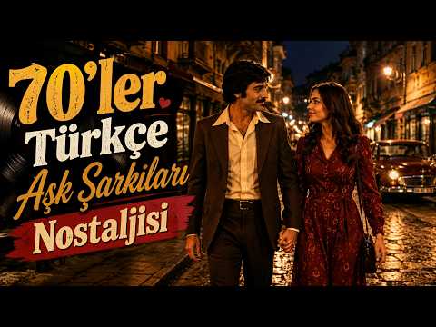 Bir Zamanların En Güzel Aşk Şarkıları | 70'ler Türkçe Nostaljisi