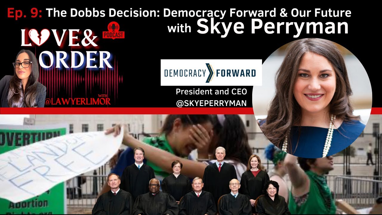 The Dobbs Decision: Democracy Forward & Our Future with Skye Perryman ...