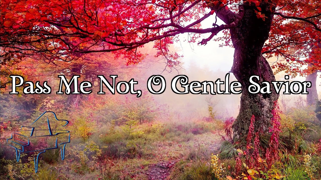 Pass Me Not, O gentle Savior - Beautiful Piano Hymns - YouTube