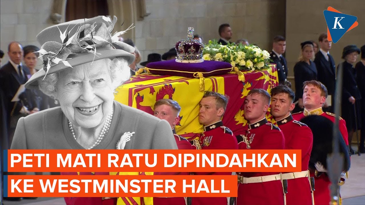 Peti Mati Ratu Elizabeth Dipindahkan ke Westminster Hall - YouTube
