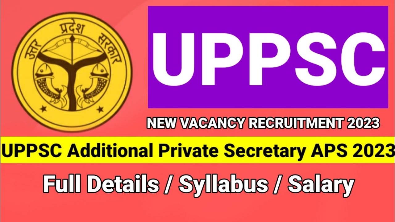 UPPSC Additional Private Secretary APS 2023 !! UPPSC New VACANCY ...