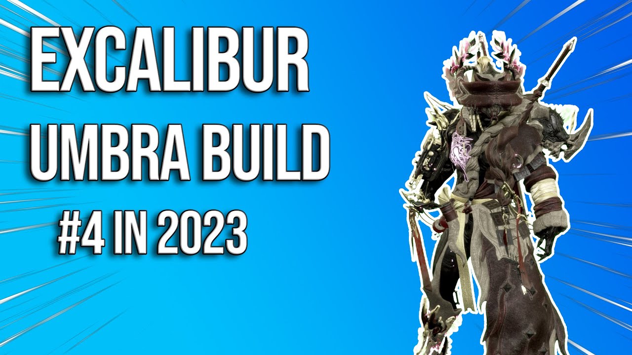 Excalibur Umbra Build | The 4th Most Used Warframe in 2023 - YouTube