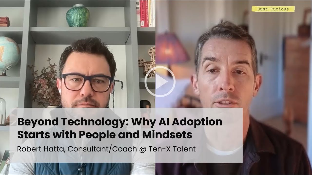 Beyond Technology: Why AI Adoption Starts with People and Mindsets with Robert Hatta of Ten-X ...