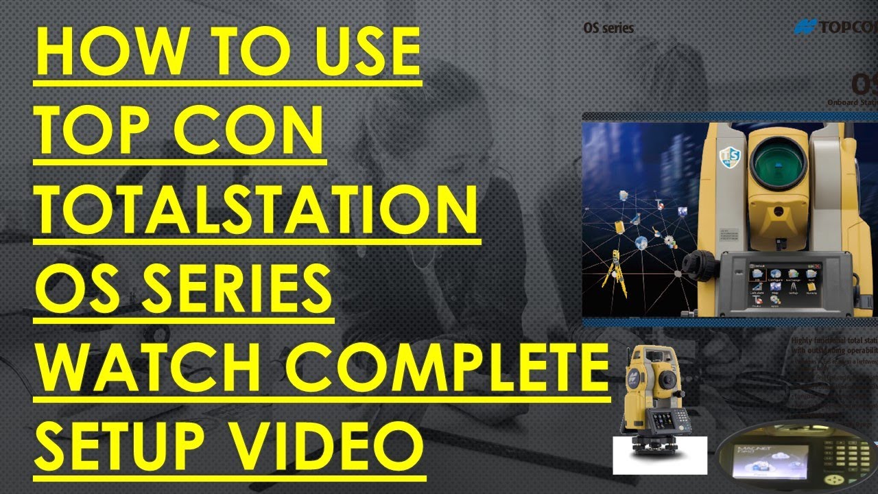 HOW TO USE TOPCON OS SERIES TOTAL STATION COMPLETE SETUP - YouTube