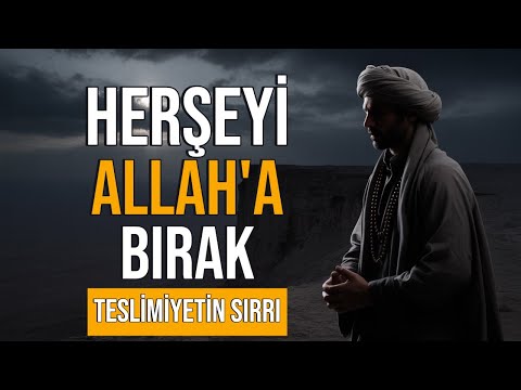 Her Şeyi Allah’a Bırak: Teslimiyetin Sırrı | Saklı Hikmetler