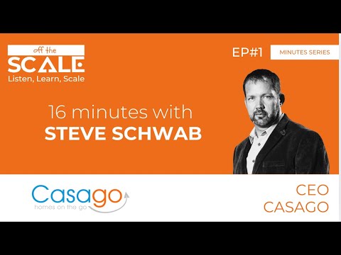 OFF THE SCALE - 15 Minutes with Steve Schwab - CEO of Casago - YouTube