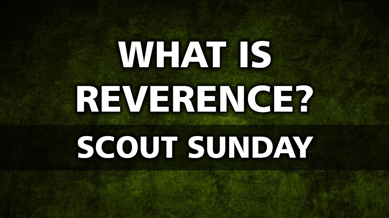 February 7, 2021 - What is Reverence? - Scout Sunday - YouTube