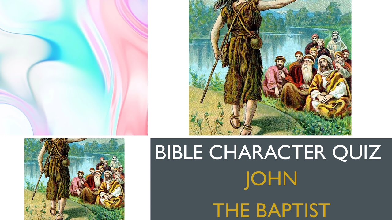 Bible Character Quiz: John the Baptist. Bible trivia. Bible quiz ...