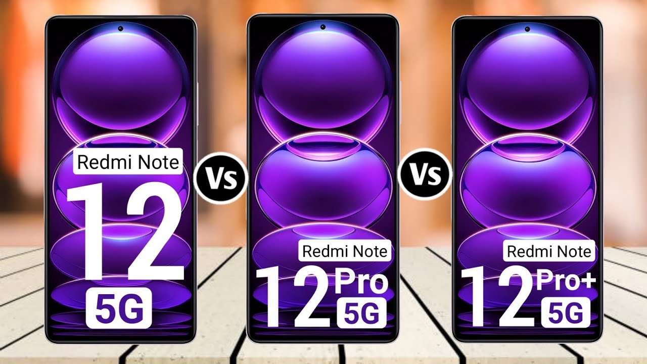 Redmi Note 12 5G Vs Redmi Note 12 Pro 5G Vs Redmi Note 12 Pro+ 5G - YouTube