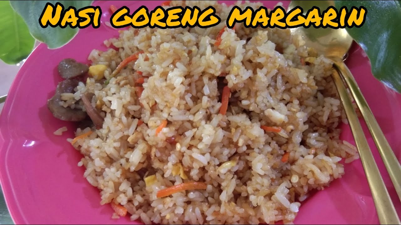 tutorial memasak nasi goreng margarin - YouTube