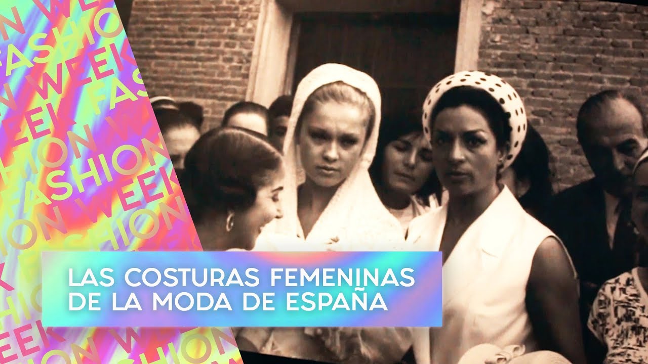 Las costuras femeninas de la moda de España (1930-2018) | Fashion Week ...