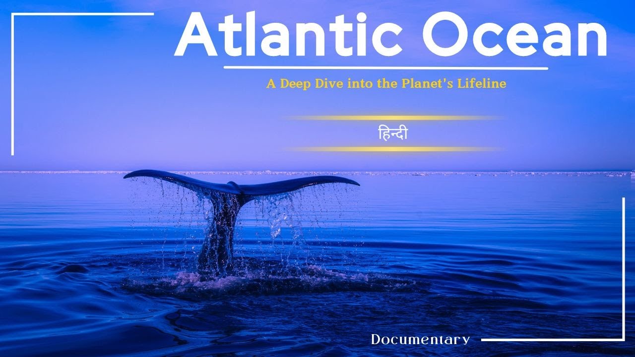 Atlantic Ocean | A Deep Dive into the Planet's Lifeline - YouTube
