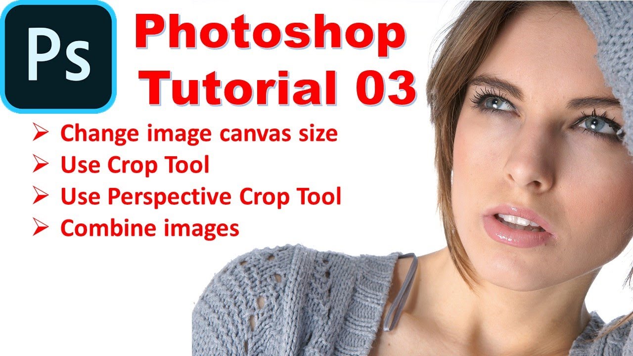 Photoshop Tutorial 03 How To Change Image Canvas Size Use Perspective Crop Tool Combine Photoshop Tutorial 03 How To Change Image Canvas Size Use Perspective Crop Tool Combine