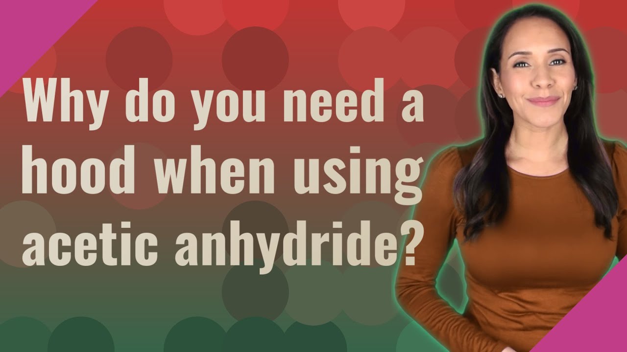 Why do you need a hood when using acetic anhydride? - YouTube