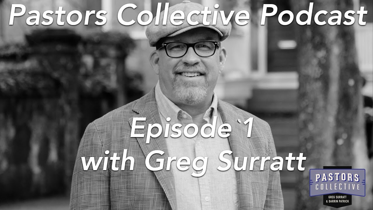 Pastors Collective Ep. 1 - Greg Surratt - YouTube