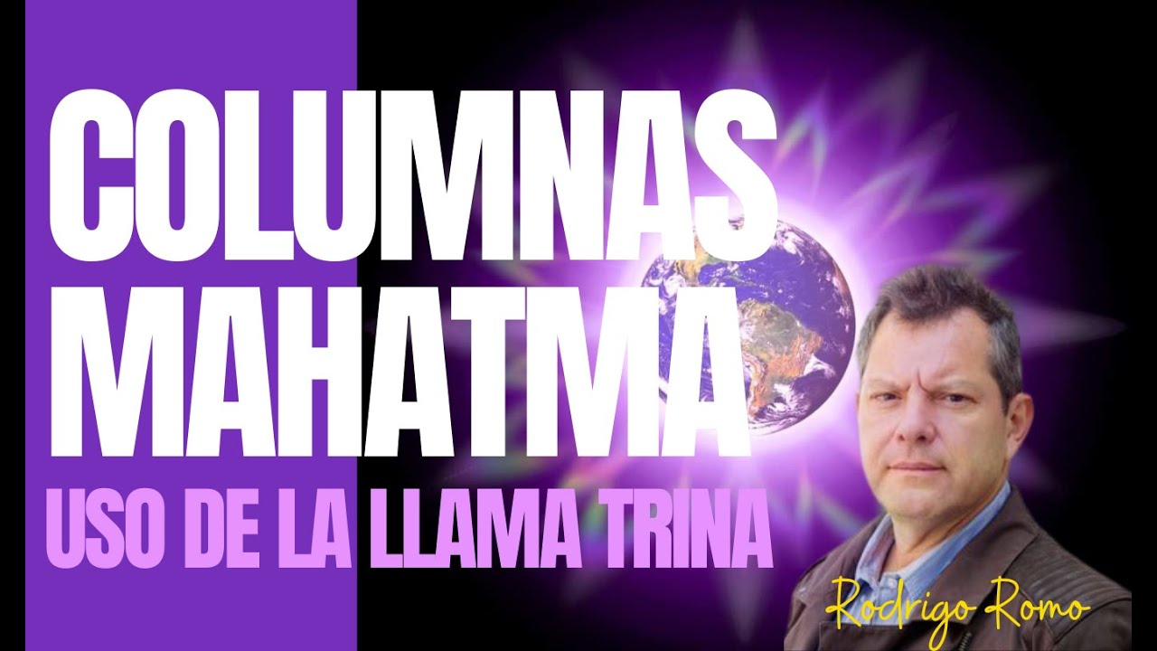 COLUMNAS MAHATMA COLUMNAS BUDICAS USO LLAMA TRINA Rodrigo Romo Curso ...