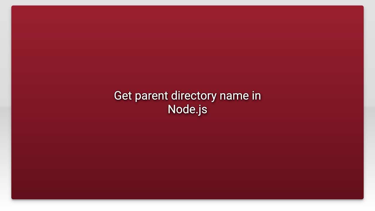 Get Parent Directory Name In Node js YouTube Get Parent Directory Name In Node js YouTube