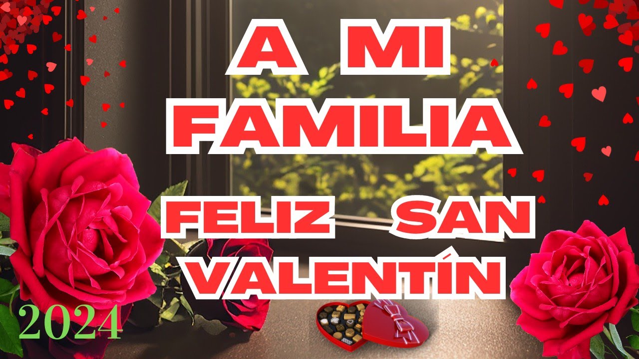 Feliz Dia Familia Y Amigos De San Valentin