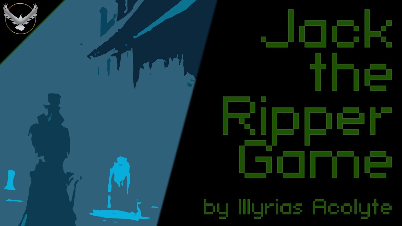 "Jack the Ripper Game" by Illyrias Acolyte | Gamepasta - YouTube